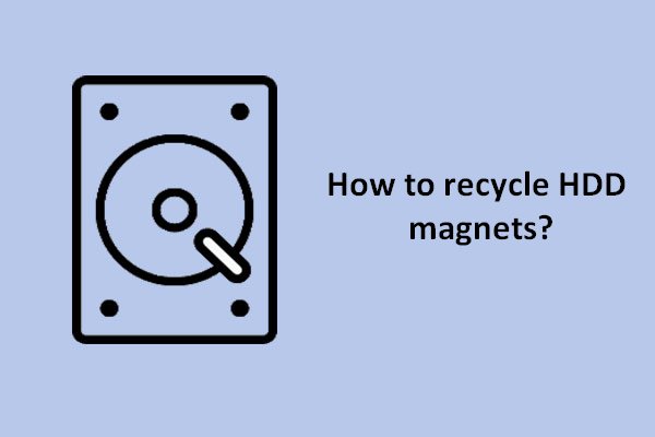 A New Process To Recycle Magnets From Old Hard Drive - MiniTool