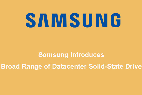 Samsung Introduces Broad Range of Datacenter Solid-State Drive - MiniTool