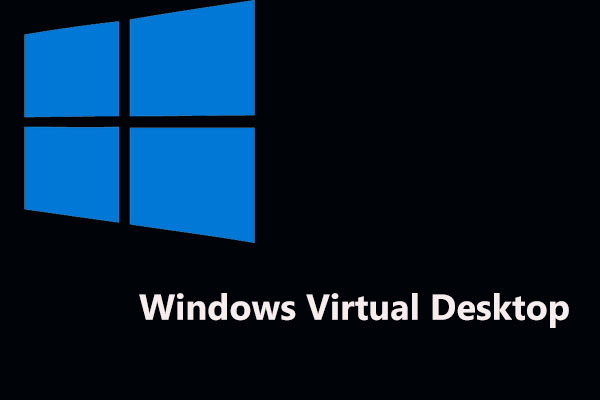 Step-by-Step Guide on Using Windows 10 Multiple Desktops - MiniTool