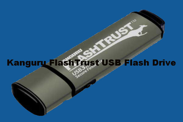 Kanguru FlashTrust USB Flash Drive – Organizations’ Best Choice - MiniTool
