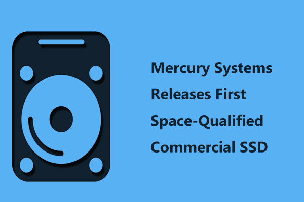 Mercury Systems Releases First Space-Qualified Commercial SSD - MiniTool