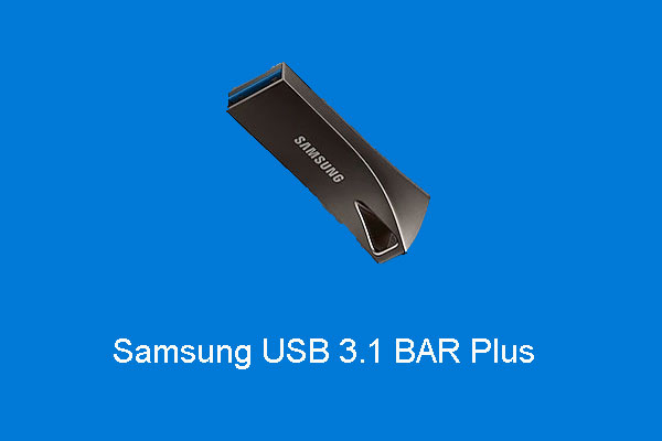 Samsung USB 3.1 BAR Plus Flash Drive Review - MiniTool
