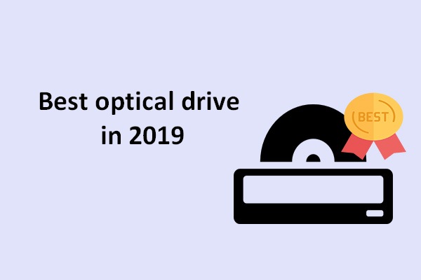 The Best Optical Drive In 2019 You May Want To Buy - MiniTool