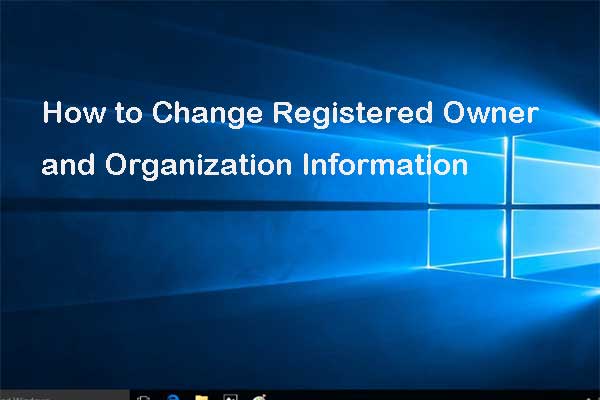 How to Change Registered Owner and Organization Information? - MiniTool