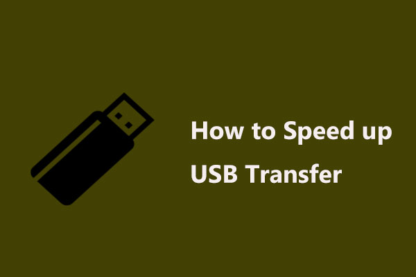 Speed up USB Transfer, Learn the Must-Know Ways to Boost