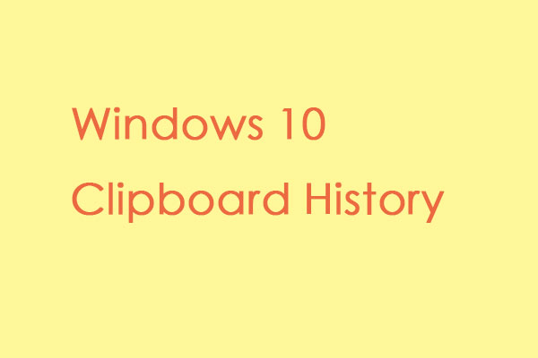 How to Use the New Clipboard History and Sync on Windows 10 - MiniTool