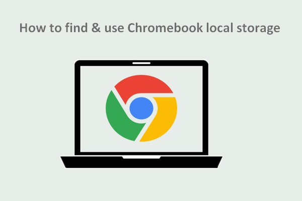 Tips On Finding & Using Chromebook Local Storage - MiniTool