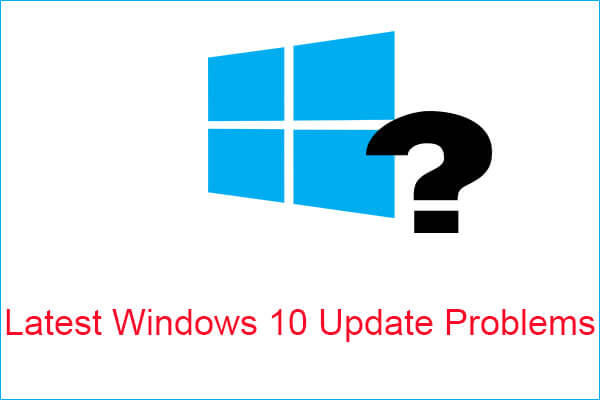 Latest Windows 10 Update Problems: Start Menu, Boot and Printer - MiniTool