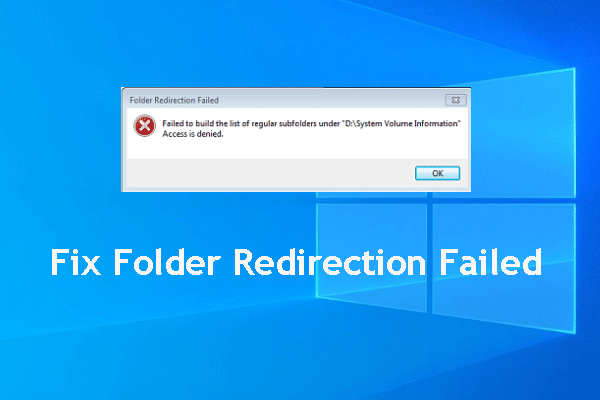 Folder Redirection Failed? How Can You Fix This Issue? - MiniTool Folder Redirection Failed? How Can You Fix This Issue? - MiniTool