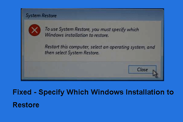 Fixed - Specify Which Windows Installation to Restore - MiniTool