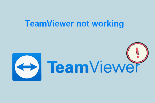 Fix Teamviewer Not Working On Your Windows Pc Minitool