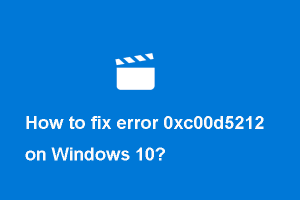 4 Ways to Fix Error 0xc00d5212 When Playing AVI Video - MiniTool