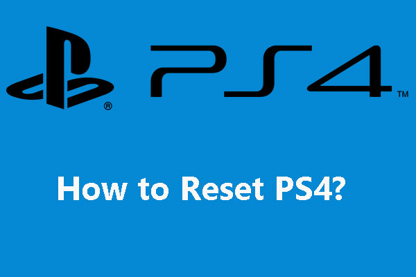 How to Reset Your PS4? Here Are 2 Different Guides - MiniTool