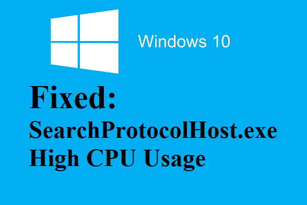 Fixed Searchprotocolhostexe High Cpu Usage In Windows 10 Minitool 1070