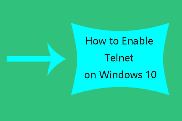 2 Ways to Enable/Install Telnet on Windows 10 - MiniTool