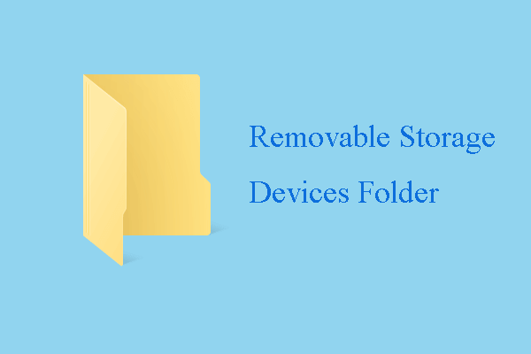 What Is Removable Storage Devices Folder and How to Delete It - MiniTool