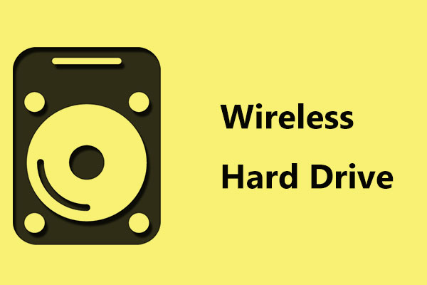 Wireless Hard Drive: How It Works, Why Use, What to Notice? - MiniTool