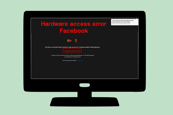 Hardware Access Error Facebook: Can’t Access Camera Or Microphone - MiniTool