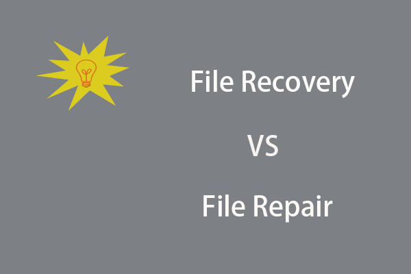 File Recovery vs File Repair: Recover or Repair Files - MiniTool