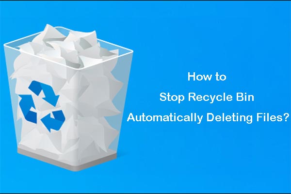 How To Enable And Disable Recycle Bin Auto Deletion On Windows 10 Minitool