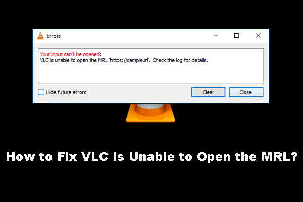 [Solved!] How to Fix VLC Is Unable to Open the MRL? - MiniTool