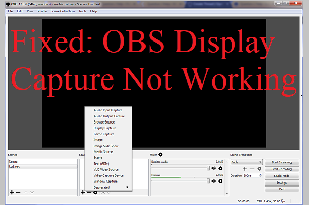 How to Fix OBS Display Capture Not Working? Try These Methods - MiniTool