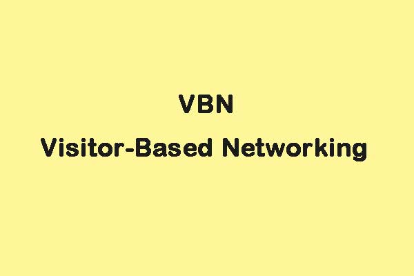 A Full Introduction to VBN (Visitor-Based Networking) - MiniTool