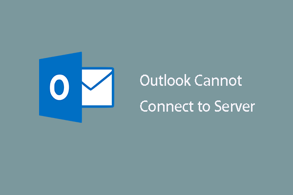 10 Solutions To Outlook Cannot Connect To Server Minitool