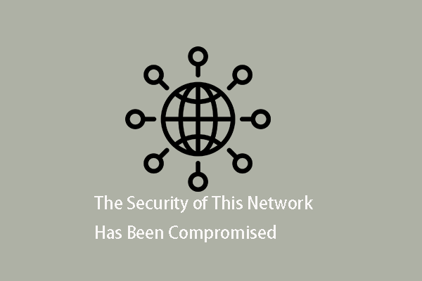 What to Do When the Security of This Network Has Been Compromised ...