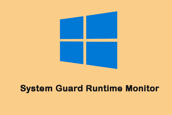 What Is System Guard Runtime Monitor and How to Disable It - MiniTool