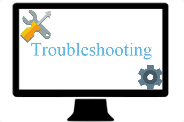 Troubleshooting Definition And Computer Troubleshooting Errors Minitool