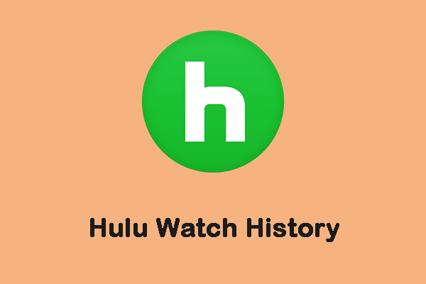 How to View and Clear Hulu Watch History on Your Devices - MiniTool