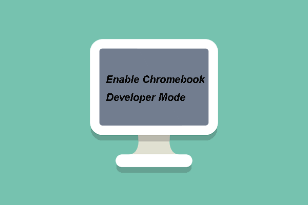 Full Guide - How to Turn on Chrome OS Developer Mode - MiniTool