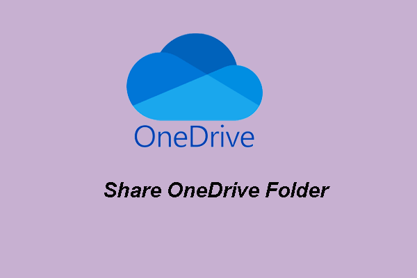 How to Share OneDrive Folder with Others – Here Is Tutorial - MiniTool