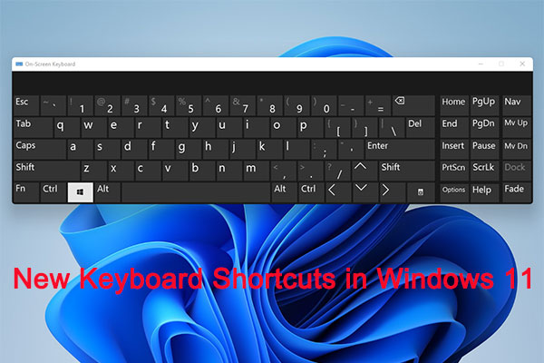 New Keyboard Shortcuts in Windows 11: How to Use Them? - MiniTool