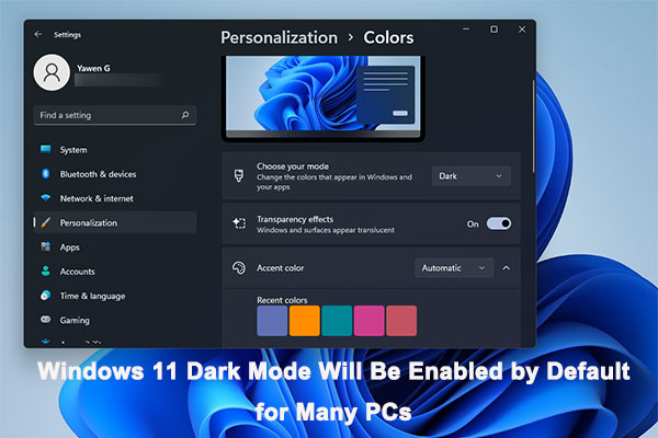 Windows 11 Dark Mode Will Be Enabled by Default for Many PCs - MiniTool