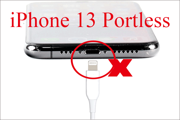 iPhone 13 Portless Benefits and Disadvantages & Will It Come True ...
