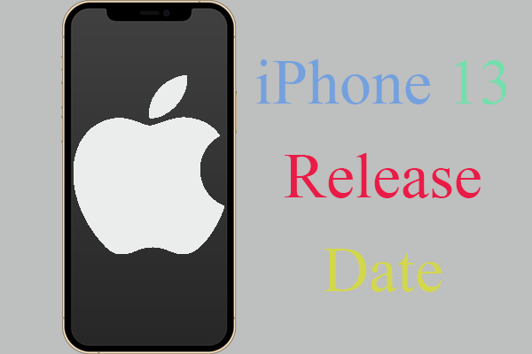 [Official] Apple iPhone 13 Is Released on September 24, 2021! - MiniTool
