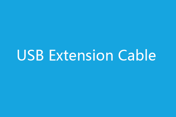 USB Extension Cable Explanation, Benefits, Top Extension Cables - MiniTool