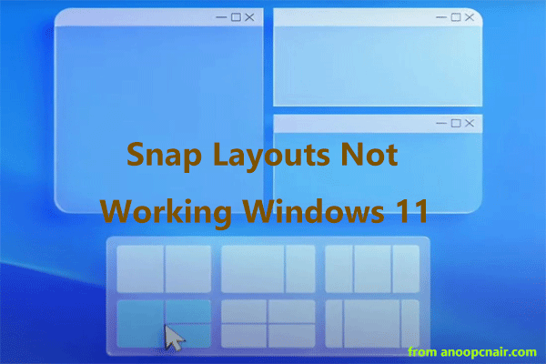 Snap Layouts Not Working Windows 11? Try to Fix It! - MiniTool