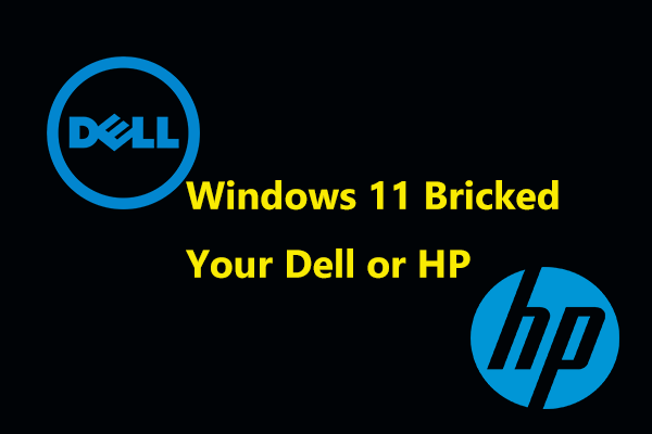 Windows 11 Bricked Your Dell or HP PC - Don’t Upgrade Now - MiniTool
