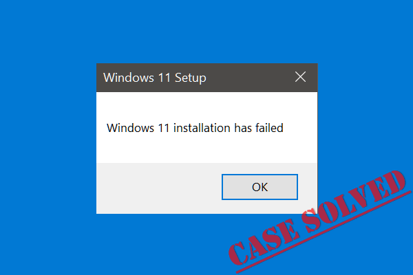 How to Fix Windows 11 Installation Has Failed? See a Guide! - MiniTool How to Fix Windows 11 Installation Has Failed? See a Guide! - MiniTool