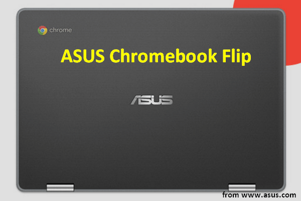 Simple Review Of ASUS Chromebook Flip 2-In-1 Laptops - MiniTool