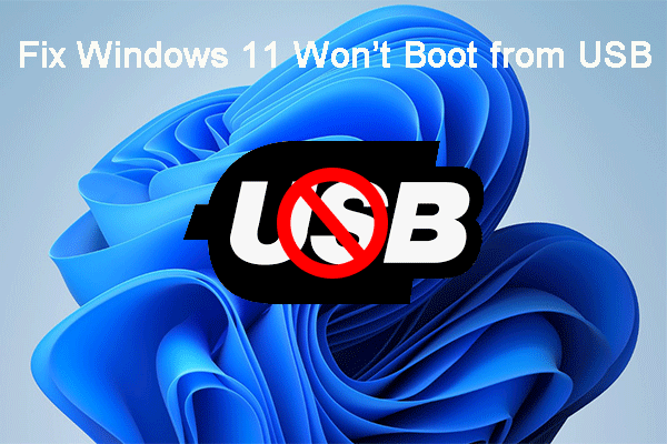 Windows 11 Wont Boot From Usb How To Fix It Minitool