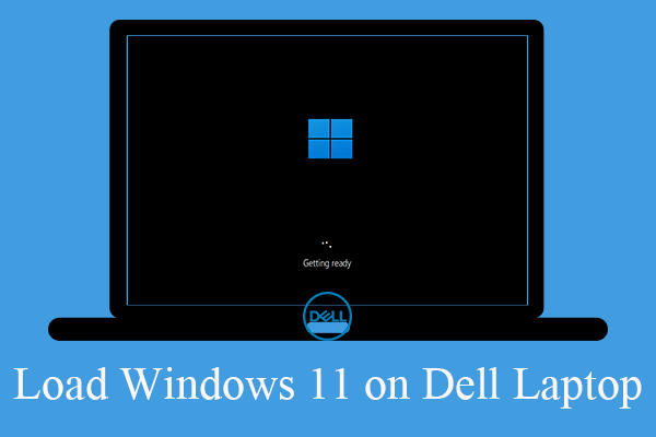 [Step-by-Step] How to Load Windows 11 on Dell Laptop? - MiniTool