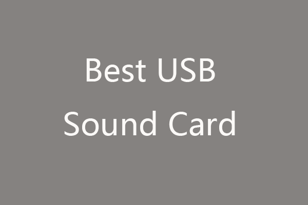Best (External) USB Sound Cards for PC and Laptop - MiniTool
