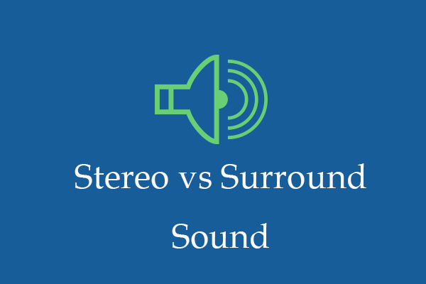 Stereo vs Surround Sound: What’s the Difference? - MiniTool