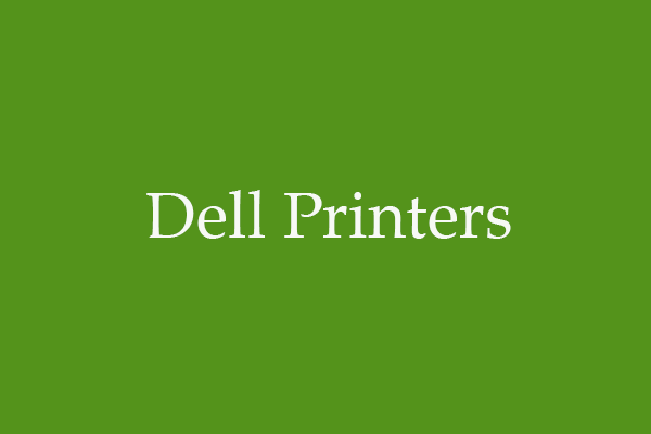 Best Dell Printers to Print Projects to Paper - MiniTool