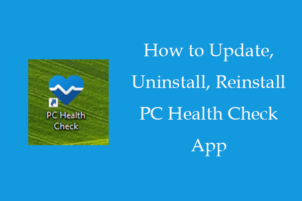 How to Update, Uninstall, Reinstall PC Health Check App - MiniTool