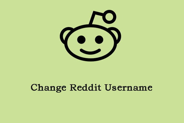 How to Change Reddit Username on Android/iPhone/Windows? - MiniTool
